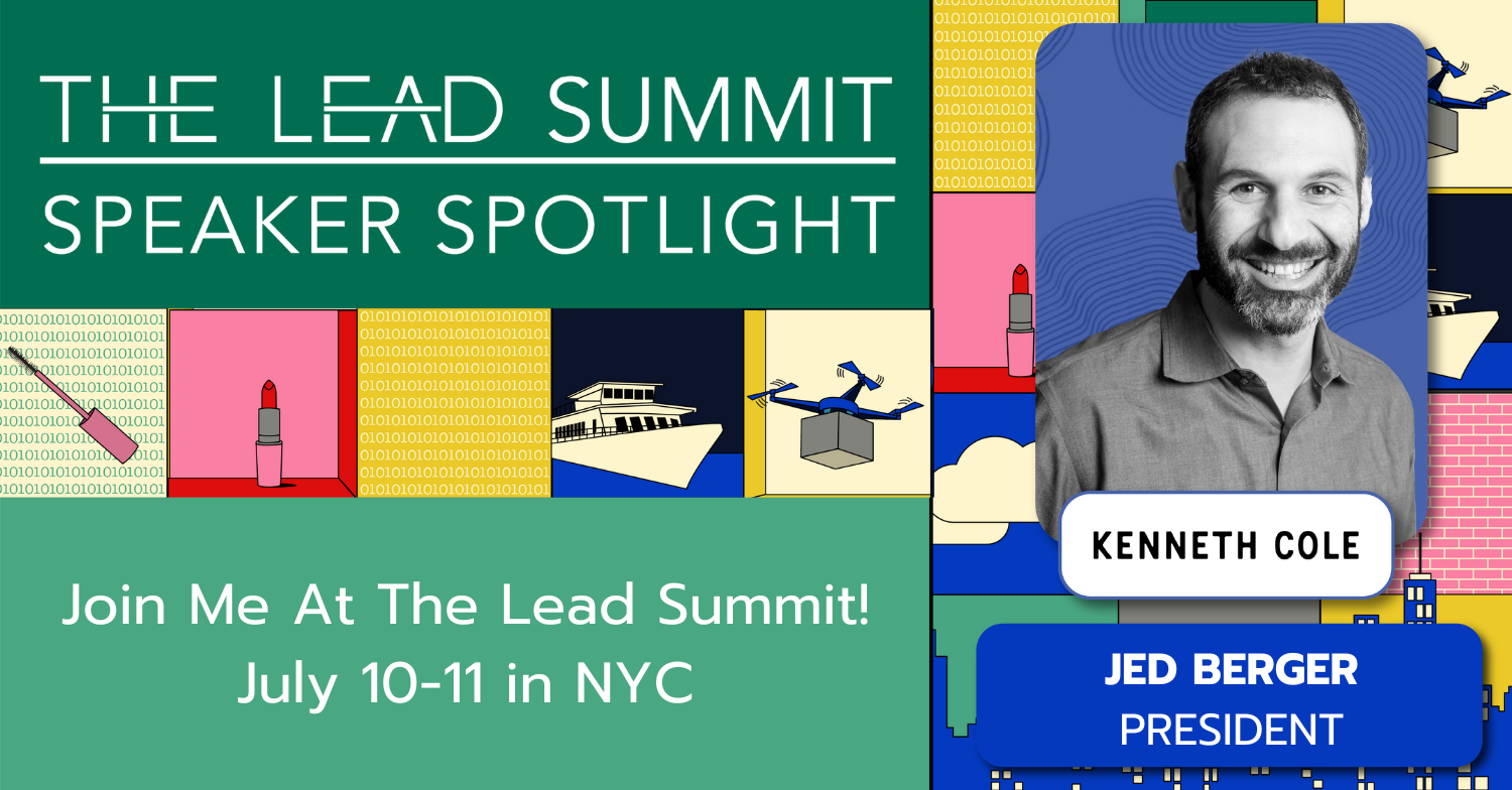 The Lead Summit Speaker Spotlight: Jed Berger, President, Kenneth Cole ...